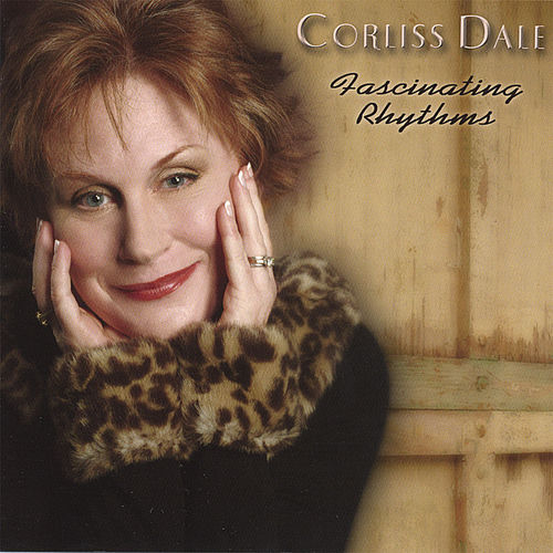 Corliss Dale - Fascinating Rhythms: lyrics and songs | Deezer