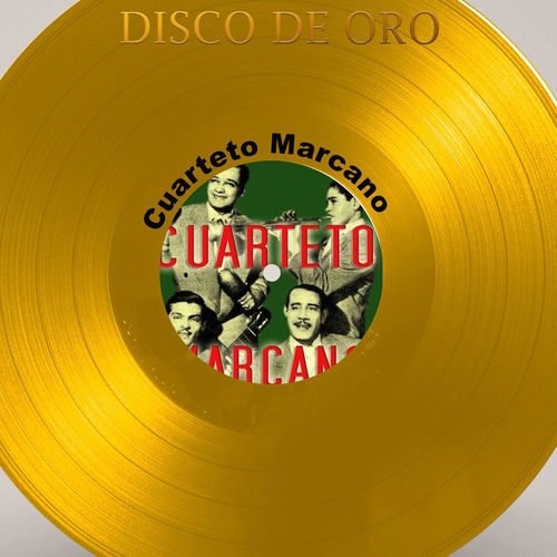 Cuarteto Marcano - Disco de Oro: Cuarteto Marcano: letras e músicas ...