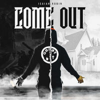 Isaiah Robin - Come Out: lyrics and songs | Deezer