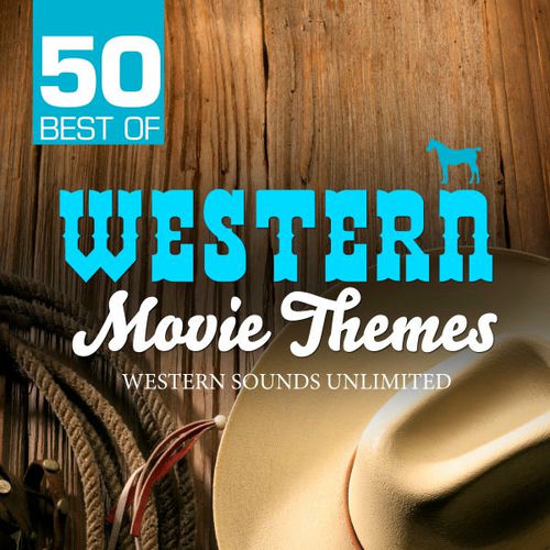 Various Artists - 50 Best of Western Movie Themes: lyrics and songs ...