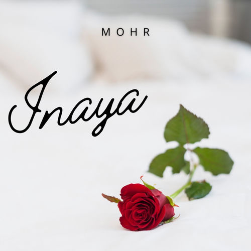 MOHR - Inaya : chansons et paroles | Deezer