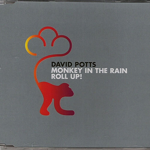 David Potts - Monkey in the Rain/Roll Up! : chansons et paroles | Deezer