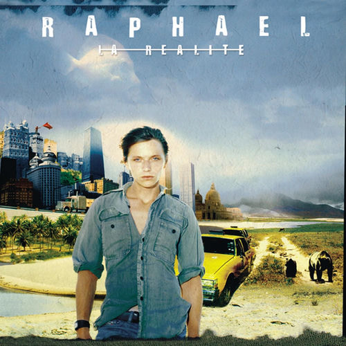 Raphaël - La Réalité : chansons et paroles | Deezer