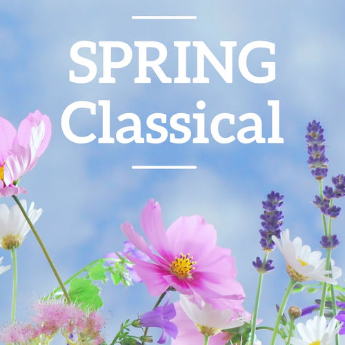 Edvard Grieg - Spring Classical: letras e músicas | Deezer