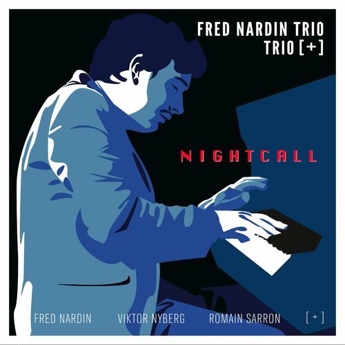 Nightcall - Fred Nardin Trio | Nouvel album sur Deezer