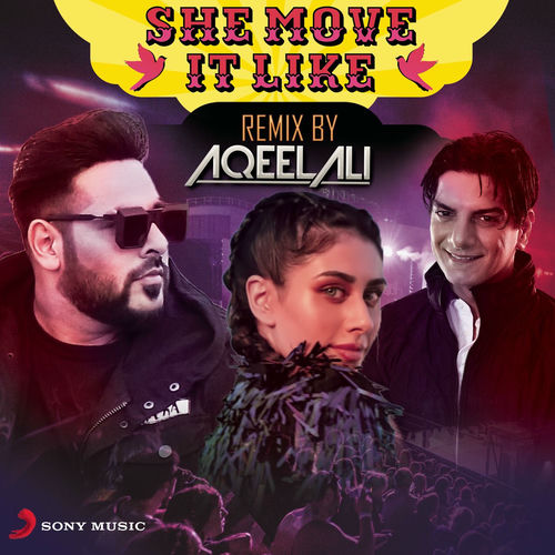 Badshah - She Move It Like (Remix by Aqeel Ali): listen with lyrics | Deezer