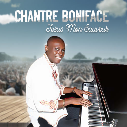 Chantre Boniface - Nouveau depart | Deezer
