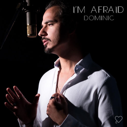 Dominic - I'm Afraid: lyrics and songs | Deezer