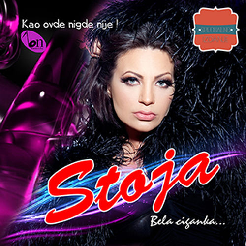 Stoja – Kao ovde nigde nije - Specijalno Izdanje: tekstovi i pesme | Deezer