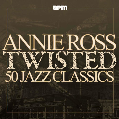 Annie Ross Twisted