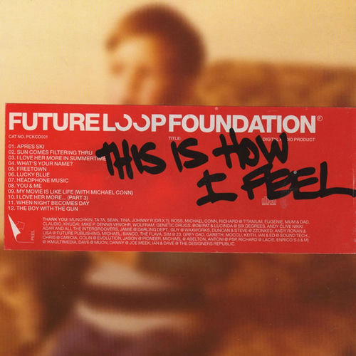 Future Loop Foundation - This Is How I Feel: lyrics and songs | Deezer