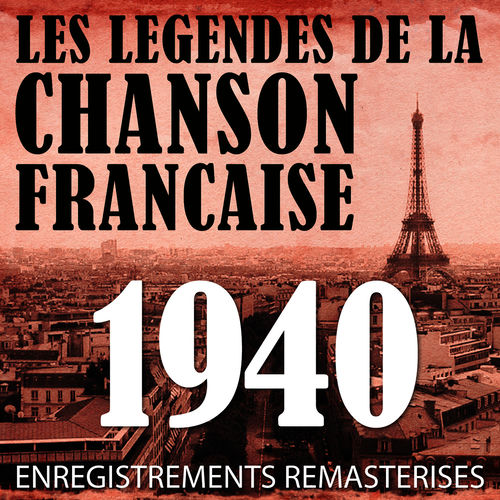 Various Artists - Année 1940 - Les Légendes De La Chanson Française ...