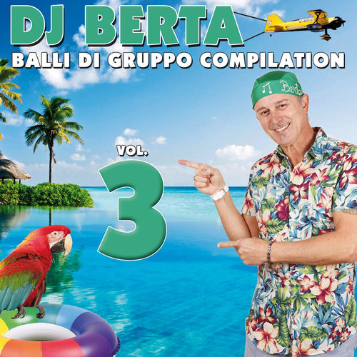 DJ Berta - Balli di gruppo compilation, Vol. 3 : chansons et paroles ...