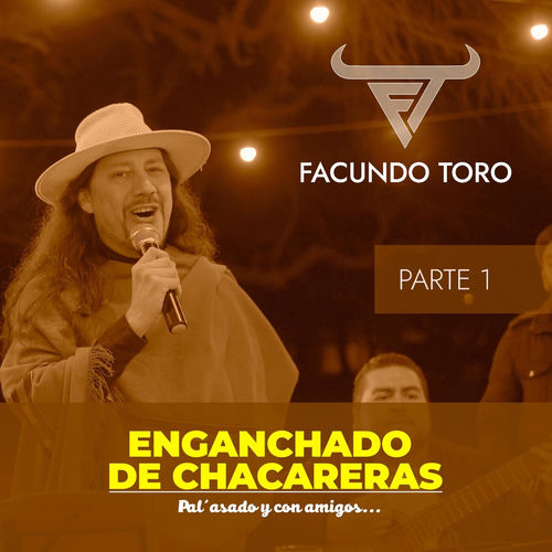 Facundo Toro - Enganchado de Chacareras, Pt. 1: letras de canciones ...