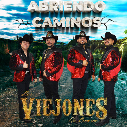 Los Viejones De Linares - Abriendo Caminos (Live): letras y canciones | Escúchalas en Deezer
