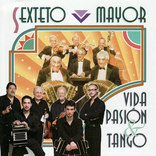 Sexteto Mayor - Vida Pasion & Tango : chansons et paroles | Deezer