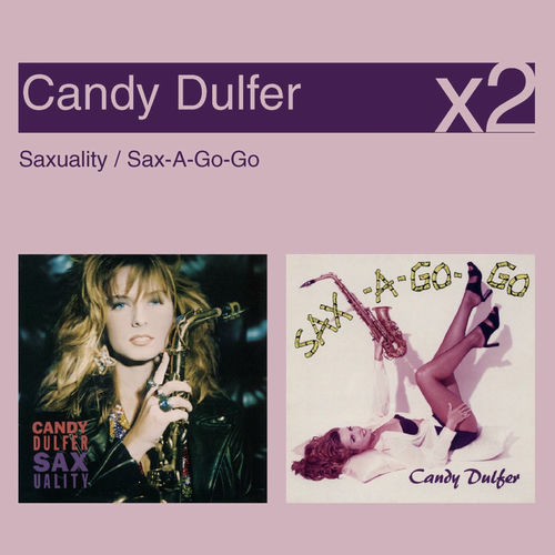 Saxuality / Sax-A-Go-Go - Candy Dulfer | Deezer
