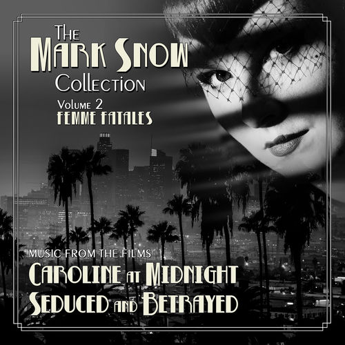 Mark Snow - The Mark Snow Collection, Vol. 2 : chansons et paroles | Deezer