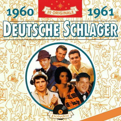 Verschiedene Interpreten - Deutsche Schlager 1960-1961: Songtexte und Songs | Deezer
