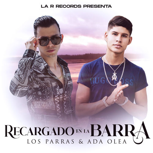 Los Parras - Recargado en la Barra: letras y canciones | Escúchalas en ...