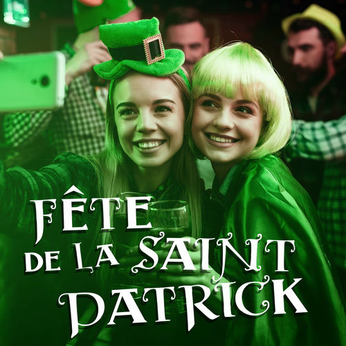 Various Artists - Fête de la Saint-Patrick : chansons et paroles | Deezer