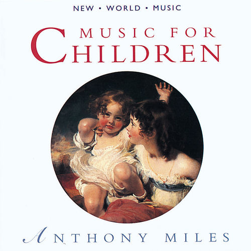 Anthony Miles - Music for Children: lyrics and songs | Deezer