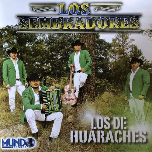 Los Sembradores - Los de Huaraches: letras y canciones | Escúchalas en Deezer