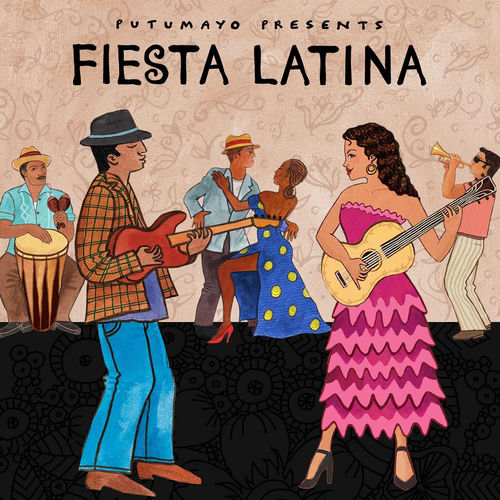 Putumayo - Fiesta Latina by Putumayo: letras y canciones | Escúchalas ...