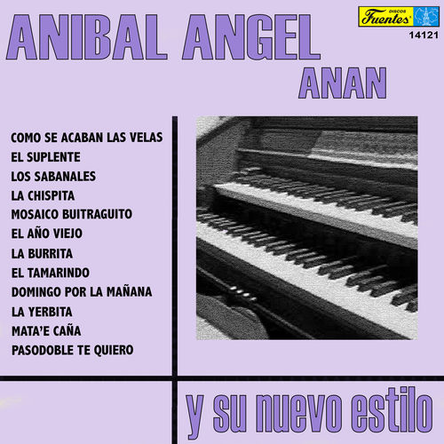 Anibal Angel "anan" - Anibal Angel y Su Nuevo Estilo: letras y ...