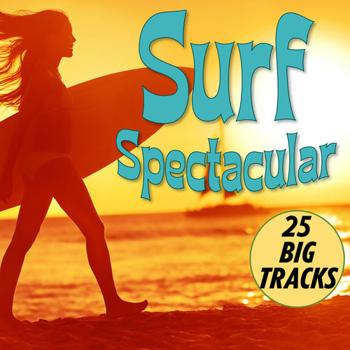 Various Artists - Surf Spectacular: lyrics and songs | Deezer