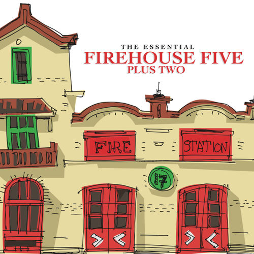 Firehouse Five Plus Two - The Essential Firehouse Five Plus Two: lyrics ...