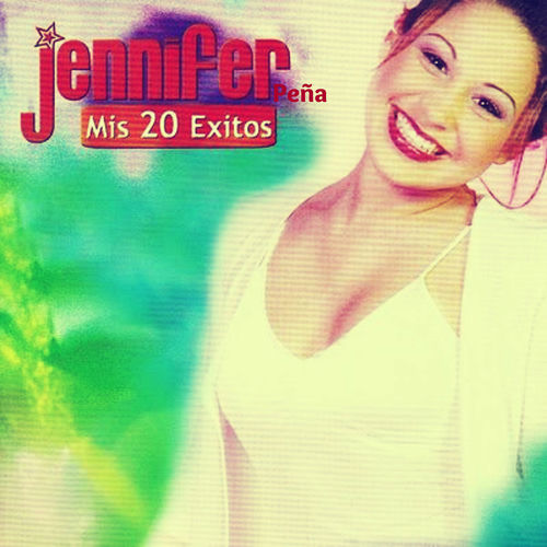 Jennifer Peña - Mis 20 Éxitos: letras de canciones | Deezer