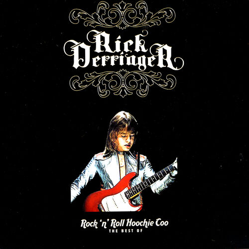 Rick Derringer - Rock and Roll Hoochie Koo: listen with lyrics | Deezer
