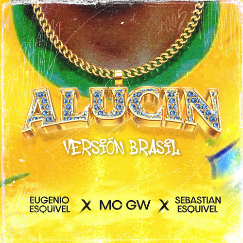Eugenio Esquivel - Alucin (Versión Brasil): Canción con letra | Deezer
