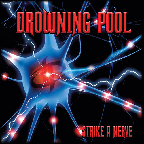 Drowning Pool - Strike A Nerve: letras y canciones | Escúchalas en Deezer