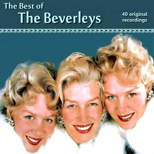 The Beverley Sisters - The Best of the Beverleys : chansons et paroles ...