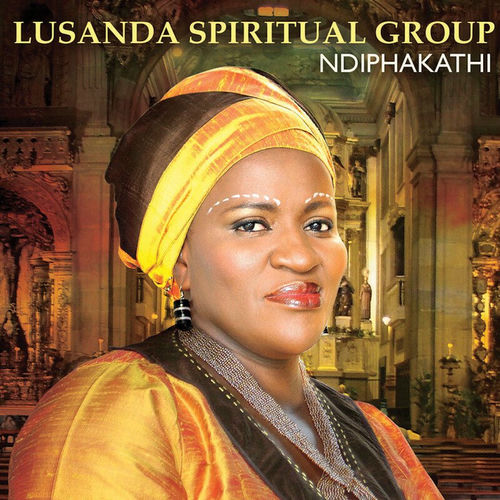 Lusanda Spiritual Group - Ndiphakathi: lyrics and songs | Deezer