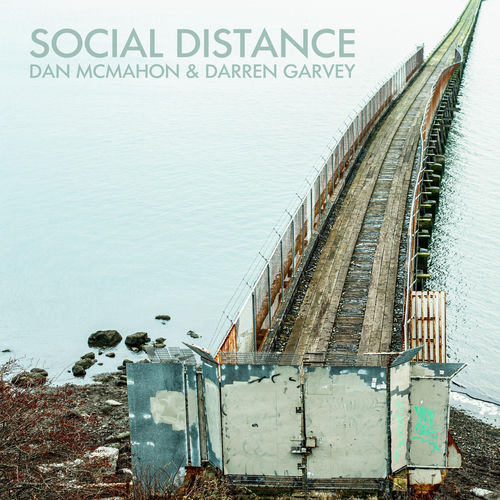 Dan McMahon - Social Distance: lyrics and songs | Deezer