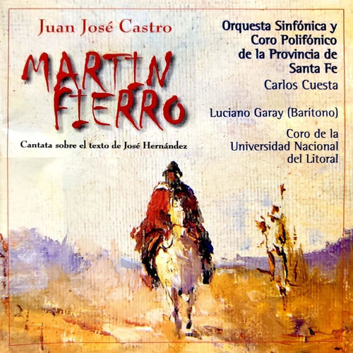 Luciano Garay - Cantata Martín Fierro: lyrics and songs | Deezer