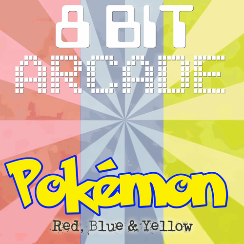 8-Bit Arcade - Pokémon Red, Blue & Yellow: letras de canciones | Deezer