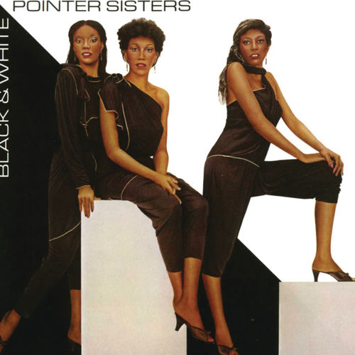 The Pointer Sisters - Black & White (Expanded Edition) : chansons et paroles | Deezer