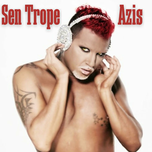 Azis - Sen Trope: lyrics and songs | Deezer