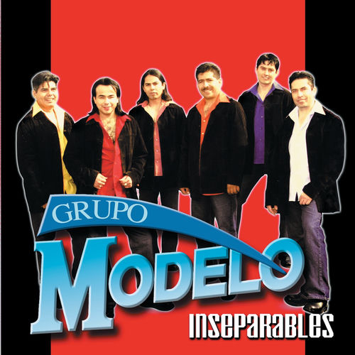 Grupo Modelo - Inseparables: letras y canciones | Escúchalas en Deezer