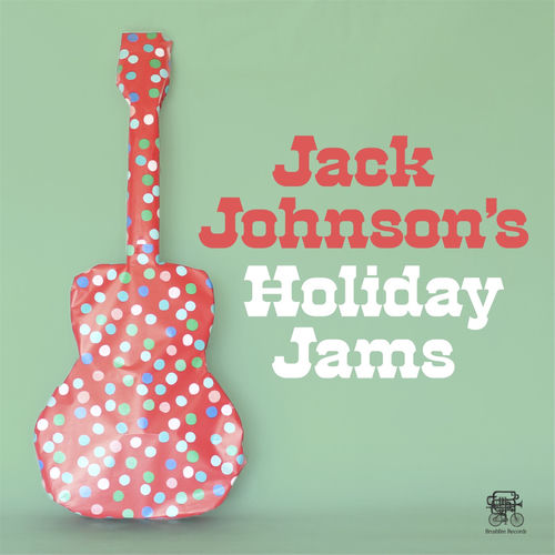 Jack Johnson - Jack Johnson's Holiday Jams : chansons et paroles | Deezer