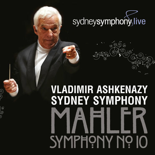 Vladimir Ashkenazy & Sydney Symphony Orchestra - Mahler: Symphony No. 10 in F-Sharp Minor ...