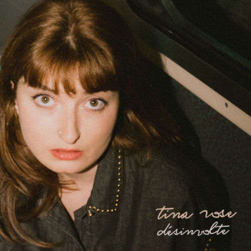 Tina Rose (Nouvel album) - Désinvolte : chansons et paroles | Deezer