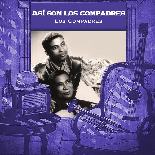 Los Compadres - Así son Los Compadres : chansons et paroles | Deezer