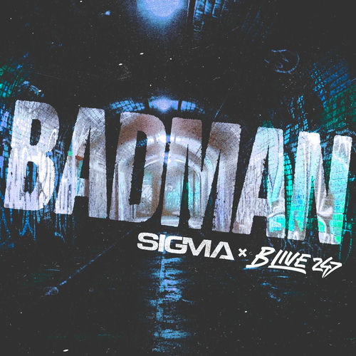 Sigma (new album) - Badman: lyrics and songs | Deezer