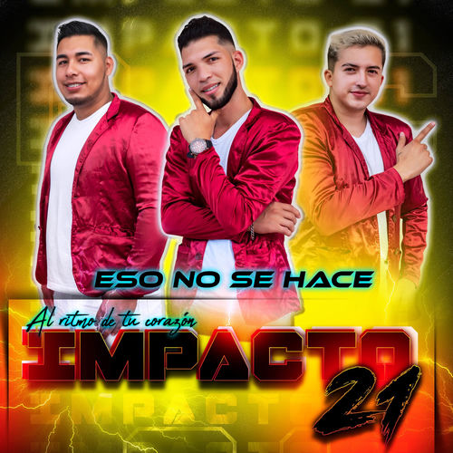 Impacto 21 - Eso No Se Hace: letras de canciones | Deezer