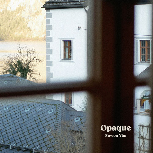 Suwon Yim - Opaque : chansons et paroles | Deezer